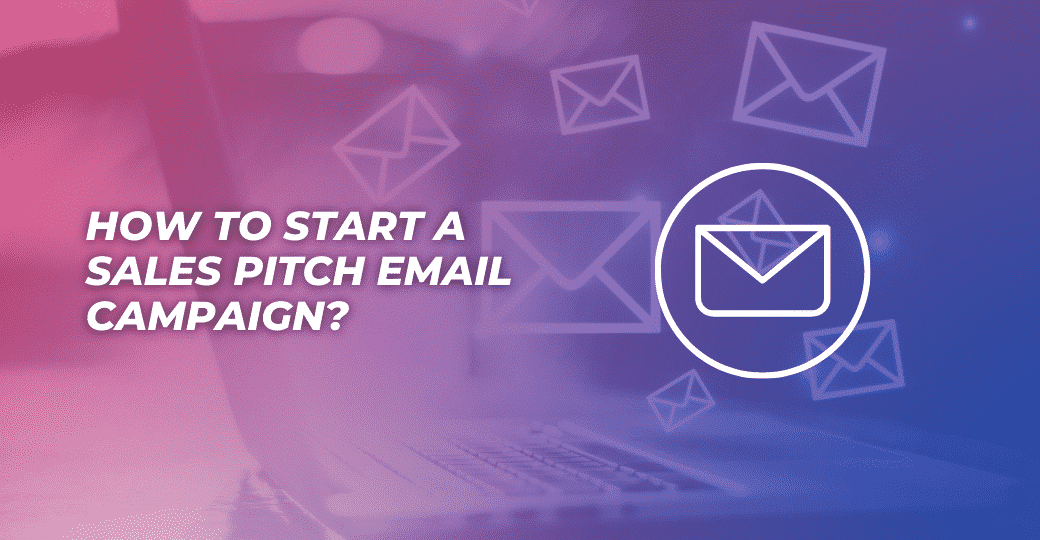 How to Start a Sales Pitch Email Campaign? | Maverrik