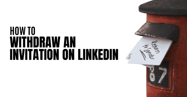 How To Withdraw An Invitation On LinkedIn Maverrik