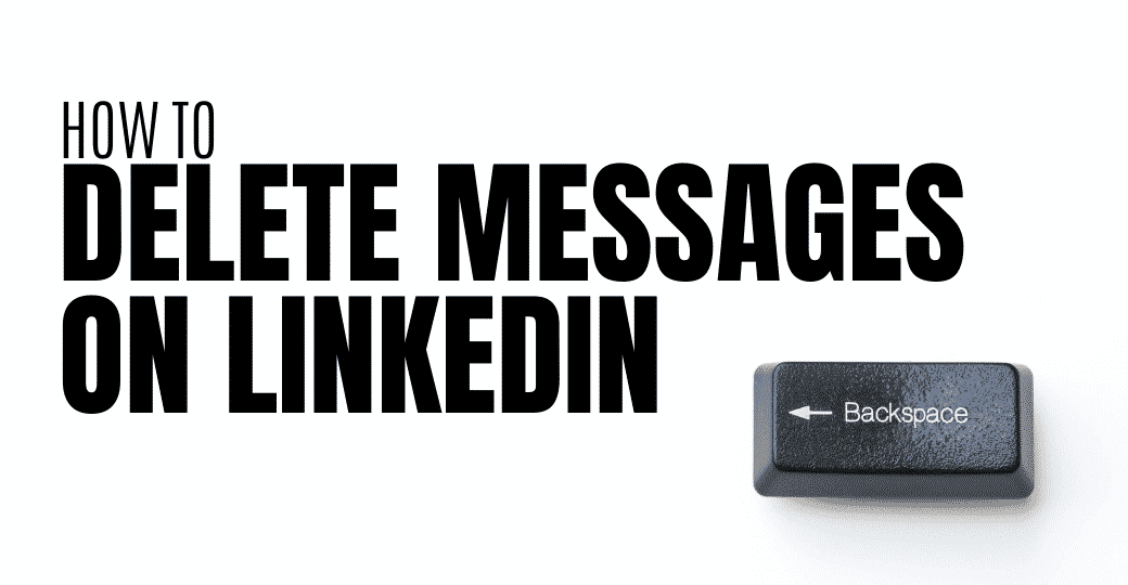 How To Delete Messages On LinkedIn Maverrik