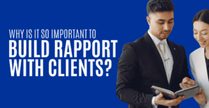 Why Is It So Important To Build Rapport with Clients? | Maverrik