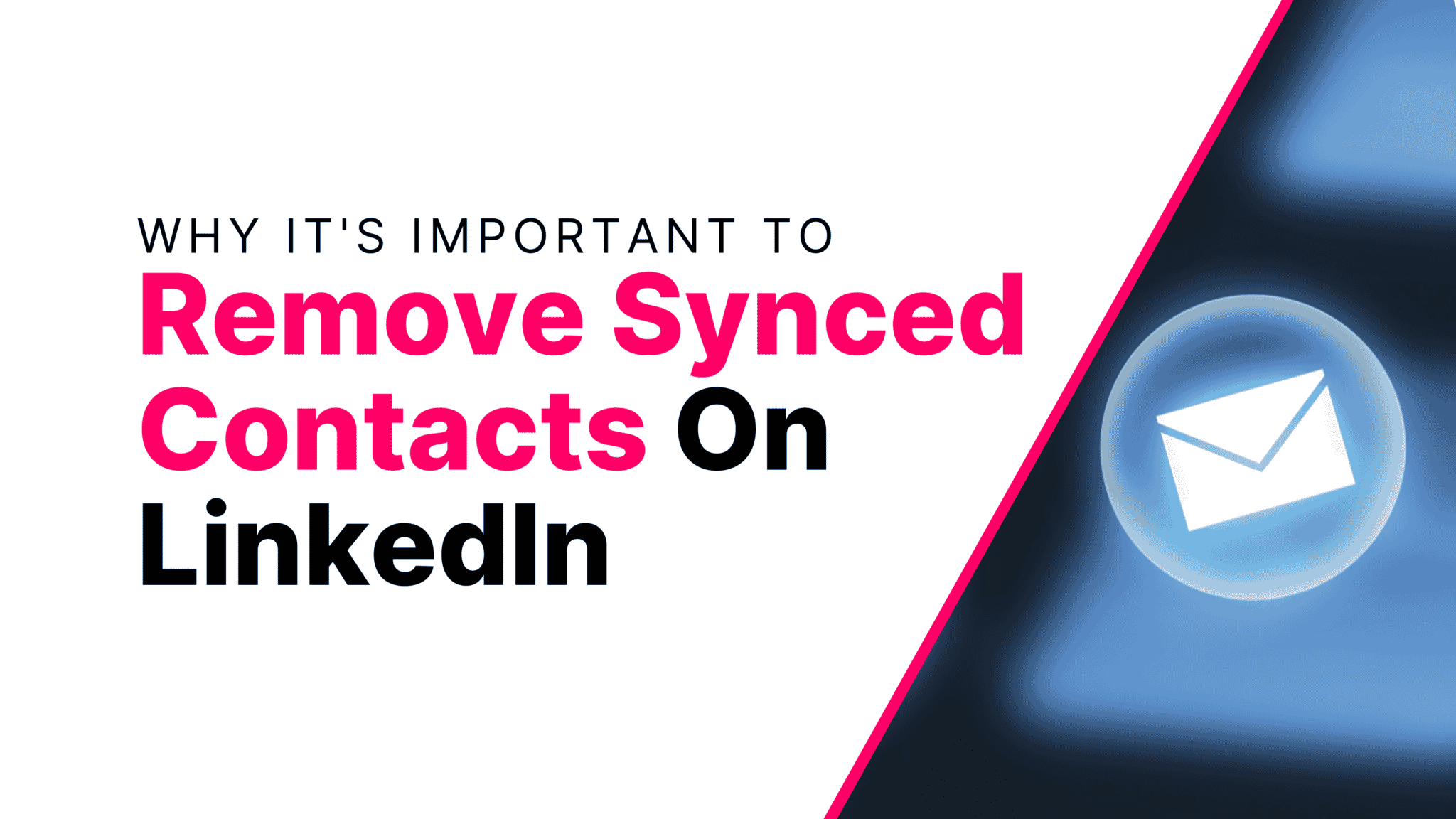 Why It's Important To Remove Synced Contacts On LinkedIn