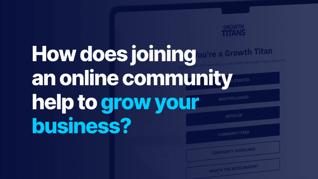How does joining an online community help to grow your business? | Maverrik
